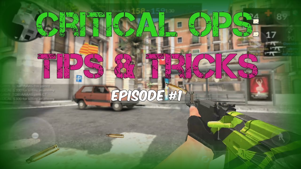 Critical Ops: Tips & Tricks [Episode #1] - YouTube