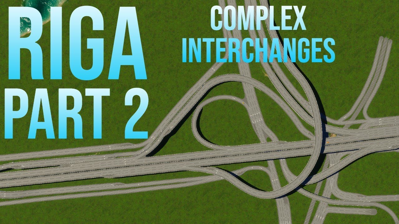 Recreating Riga in Cities Skylines 2 | Part 2 - Complex Interchanges ...