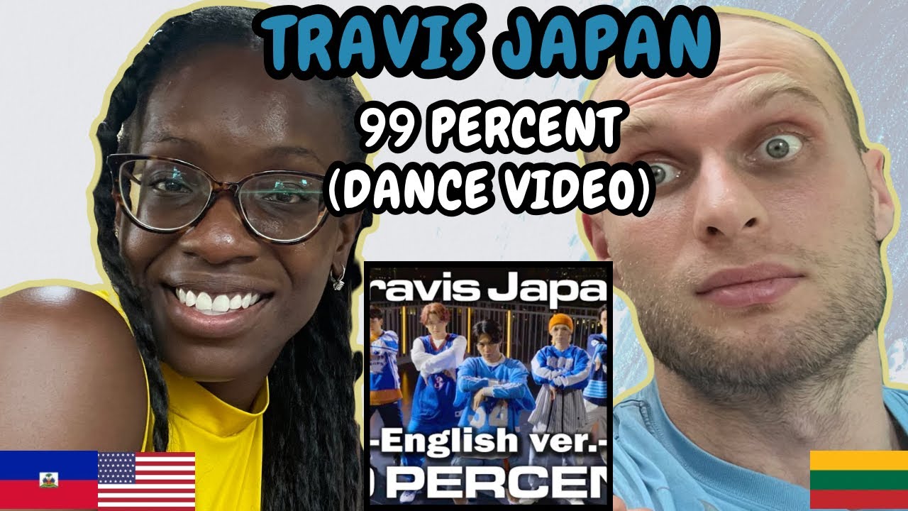 REACTION TO Travis Japan - 99 PERCENT (Dance Version) | FIRST TIME ...