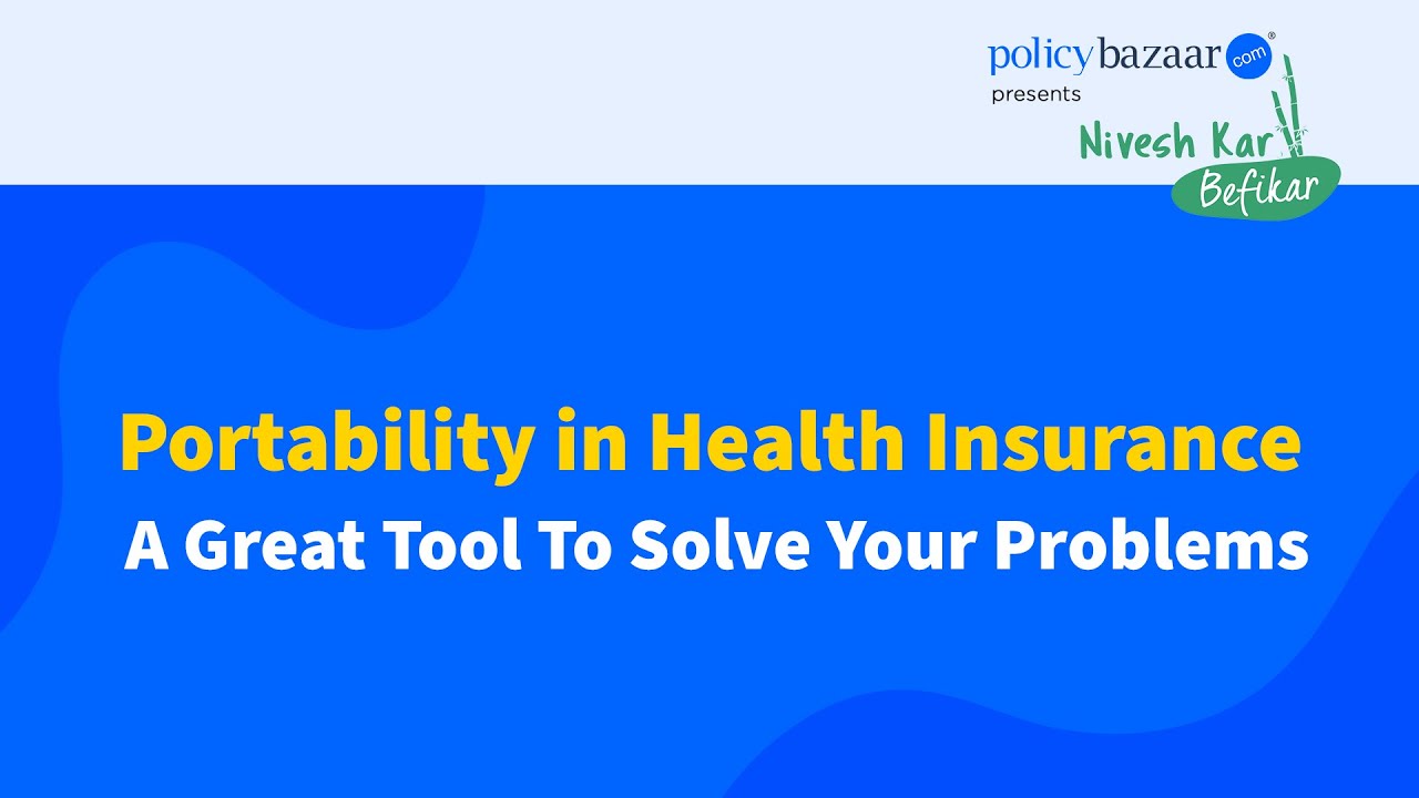 Portability in Health Insurance Explained | Migration vs Portability in ...