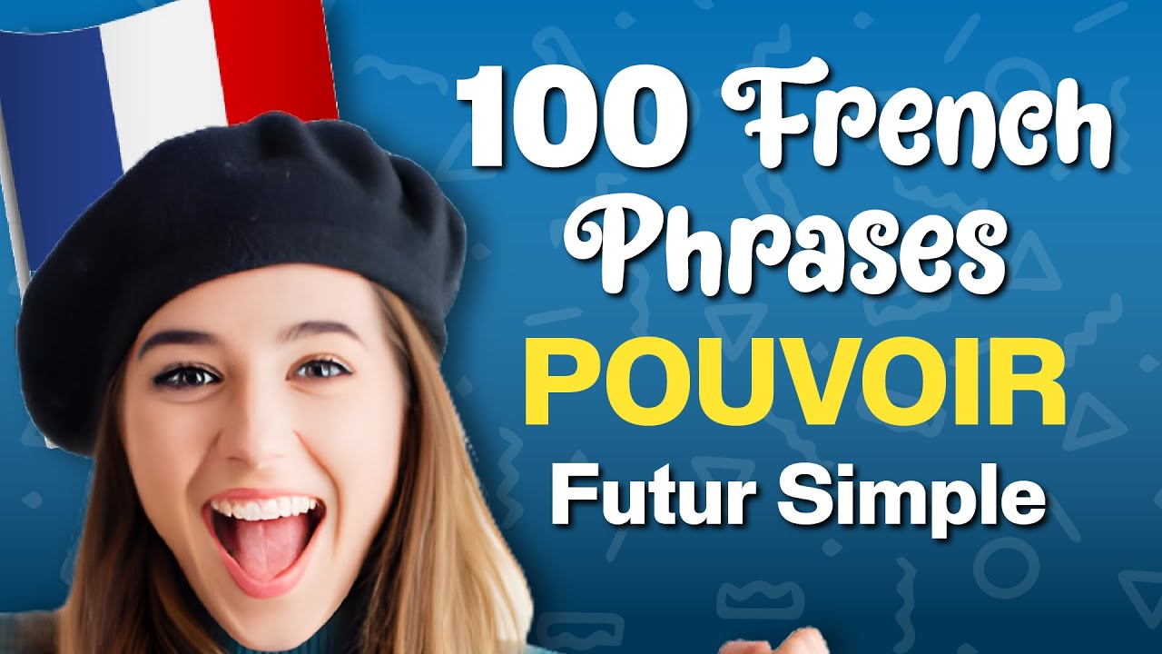 100 Phrases with "Pouvoir" in Futur Simple | B1 to C2 Proficiency ...