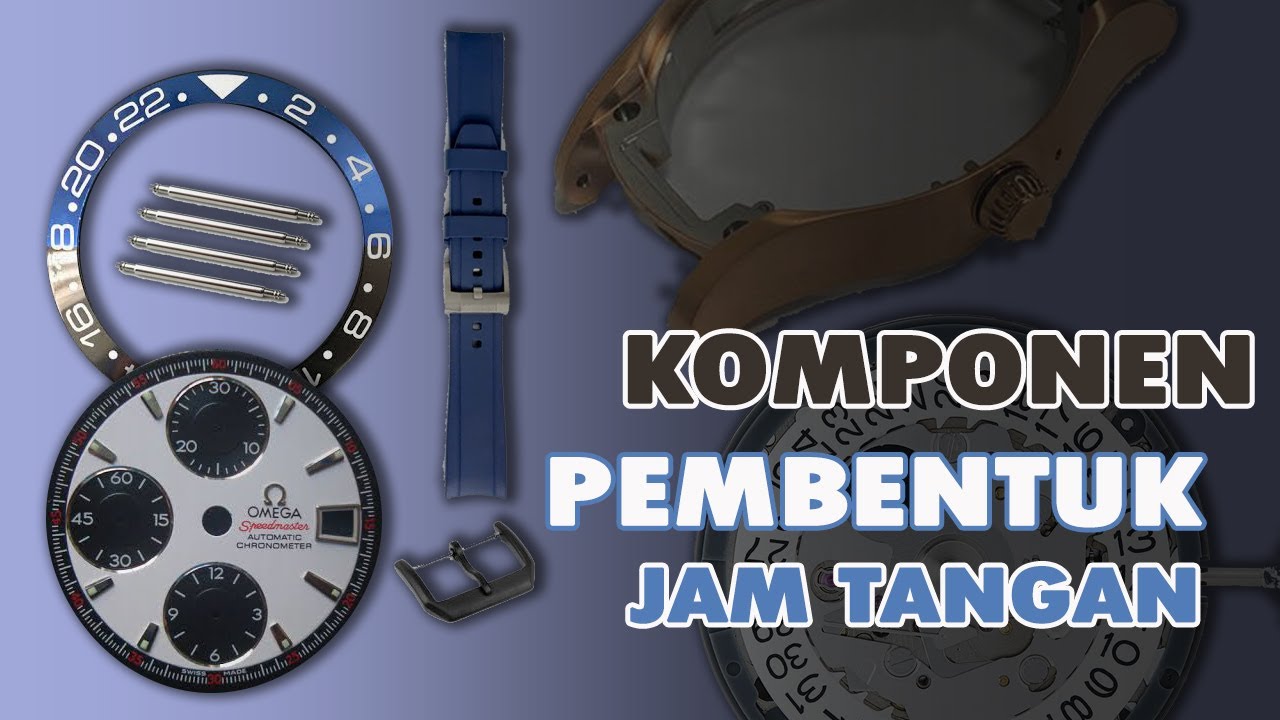 Komponen-komponen Pembentuk Jam Tangan - YouTube