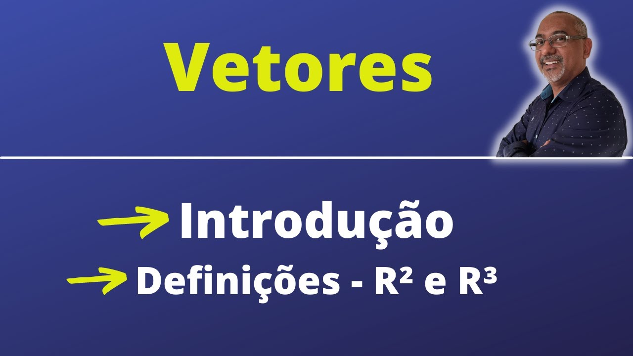 VETORES - INTRODUÇÃO - R² e R³ | ÁLGEBRA #vetores #ÁlgebraLinear - YouTube
