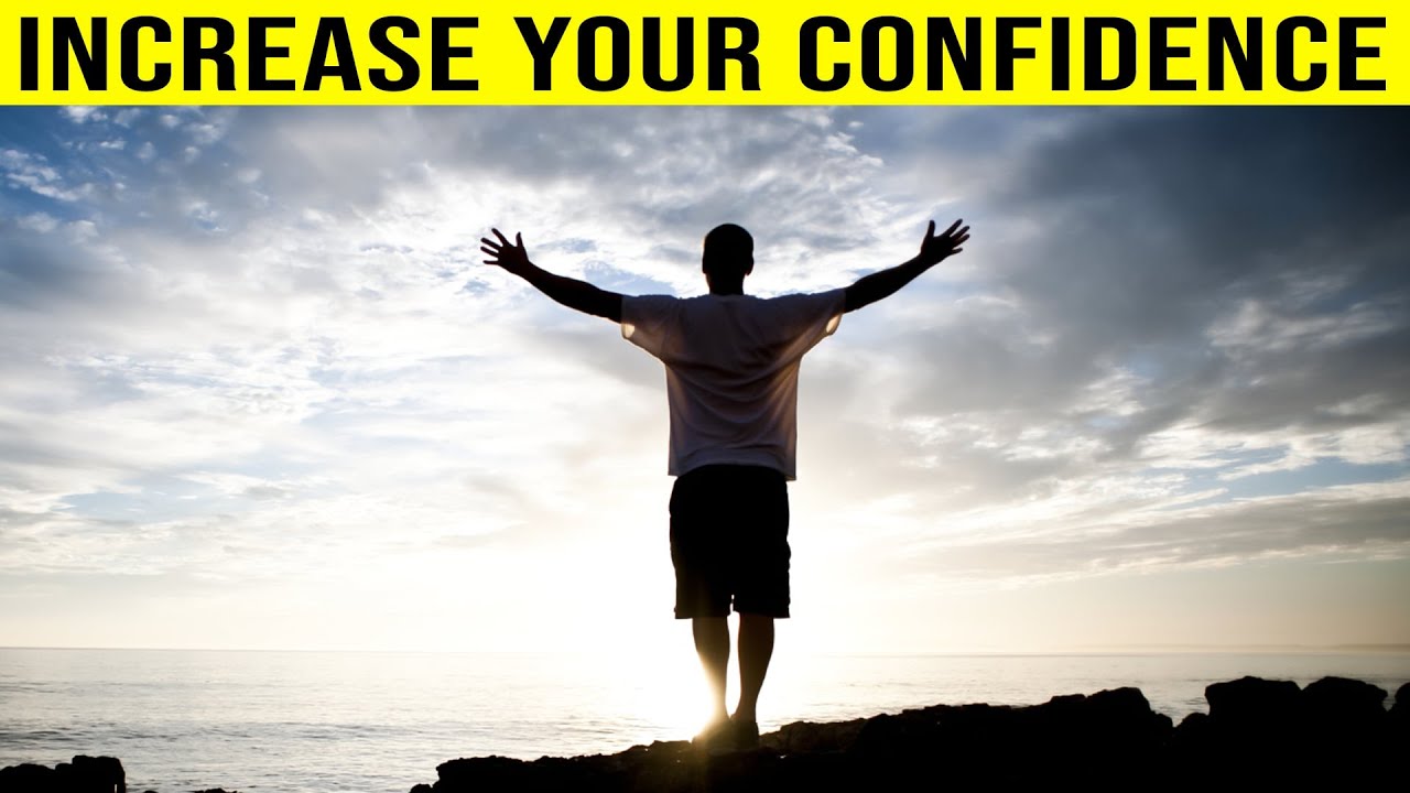 Six Behaviors To Increase Your Confidence - YouTube