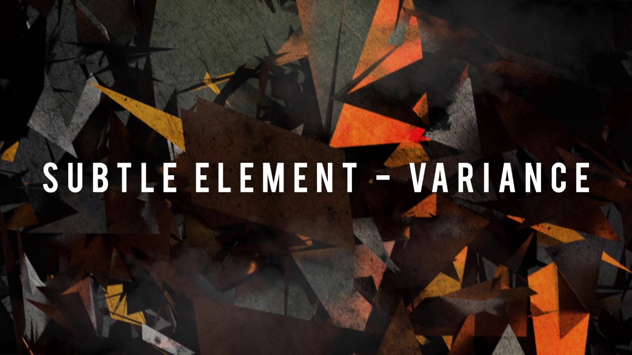 Subtle Element - Variance (OUT NOW - Infidelity Records) - YouTube