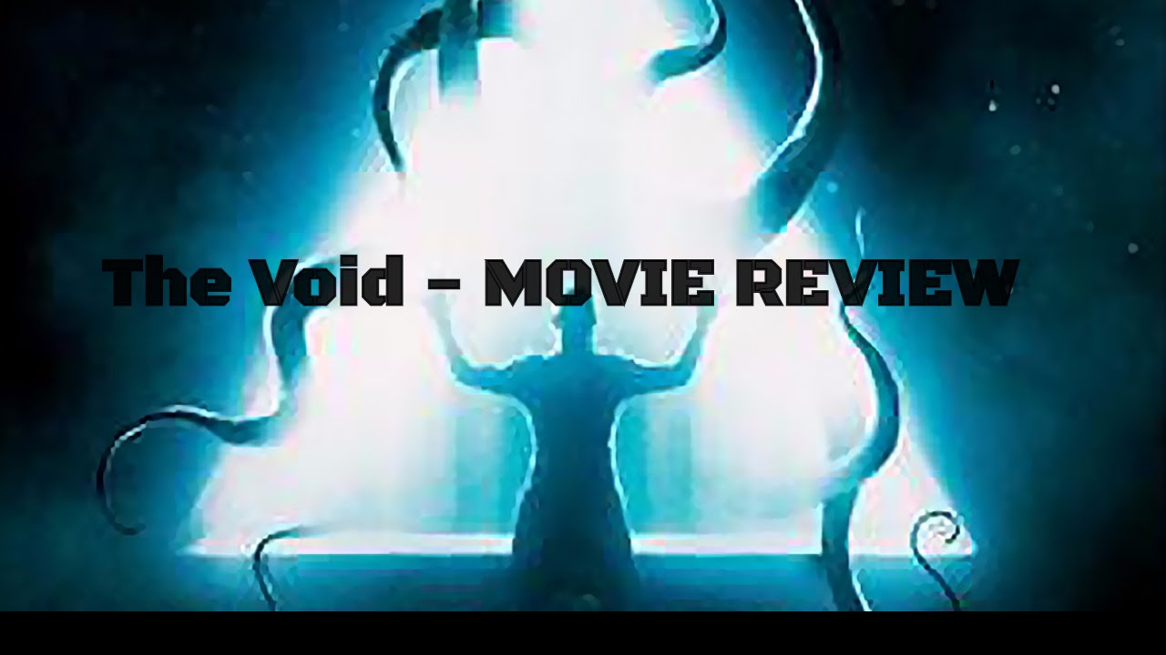 The Void - MOVIE REVIEW - YouTube