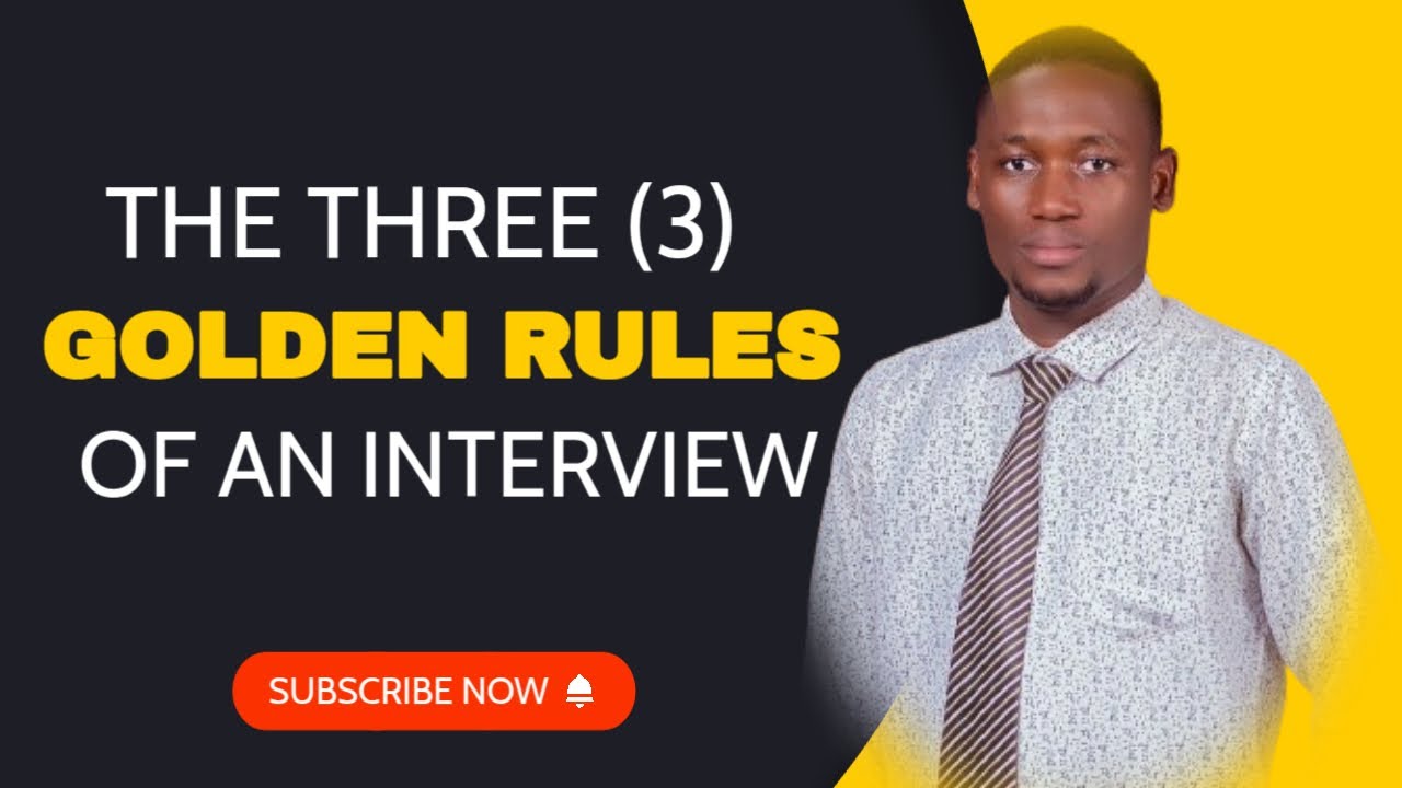 Step-By-Step Guide: The Three (3) Golden Rules of an Interview - YouTube