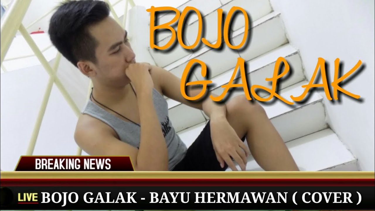 BOJO GALAK (COVER) BAYU HERMAWAN VERSI POP AKUSTIK ( OFFICIAL MUSIC ...