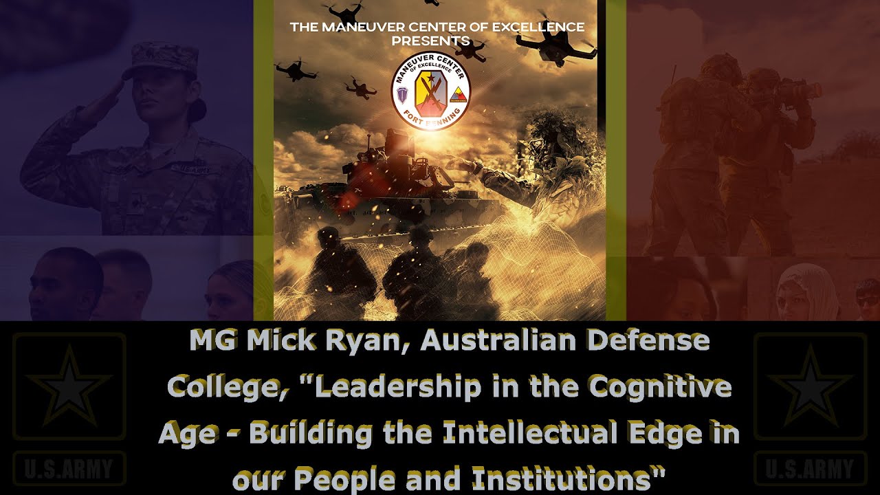 MG Mick Ryan: Building the Intellectual Edge in our People and ...