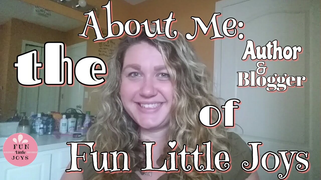 About Me: The Blogger of Fun Little Joys! - YouTube