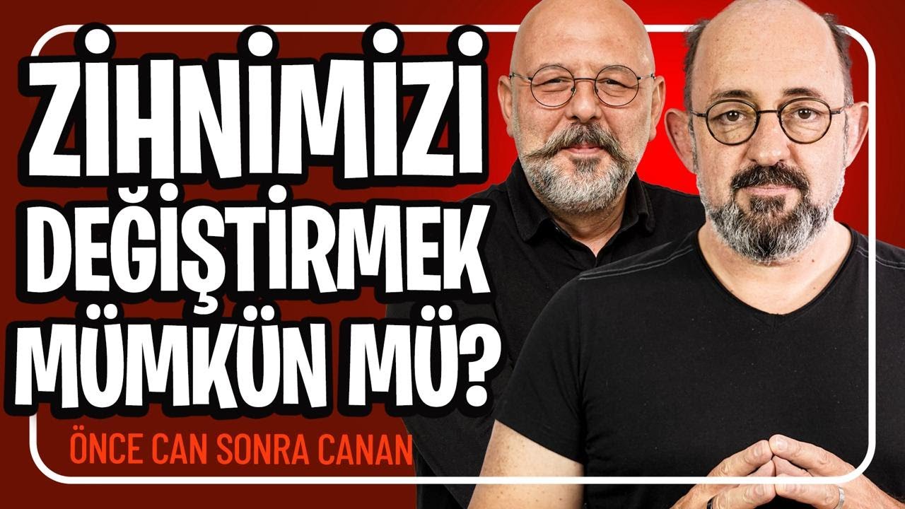 Zihnimizi Değiştirmek Mümkün mü? I Önce Can Sonra Canan 289.Bölüm ...