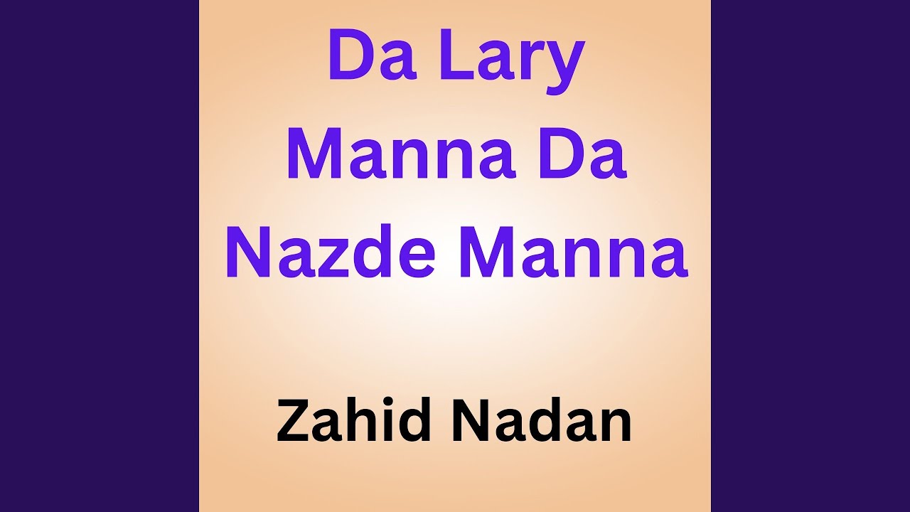 Da Lary Manna Da Nazde Manna - YouTube