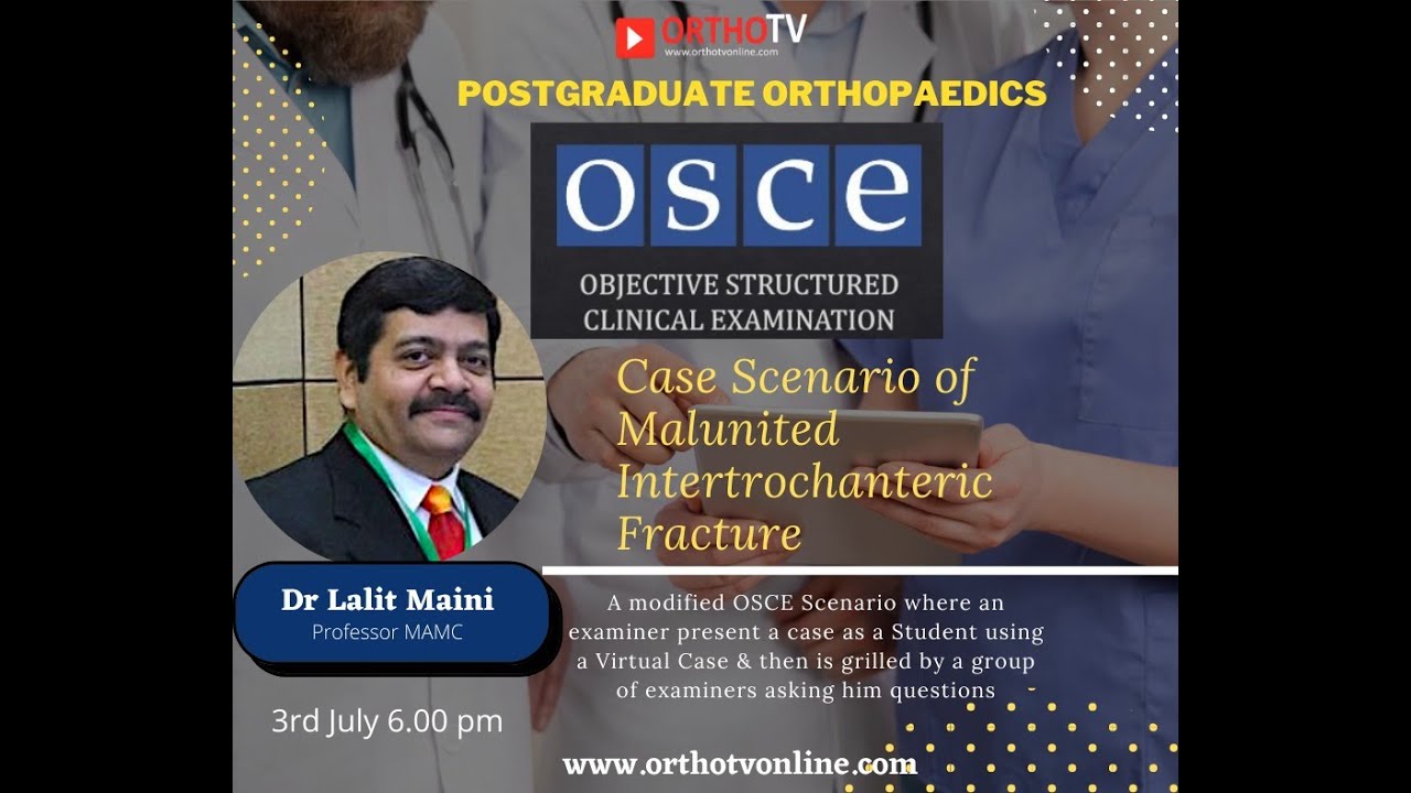 Ortho OSCE : Case Scenario of Malunited Intertrochanteric Fracture : Dr ...