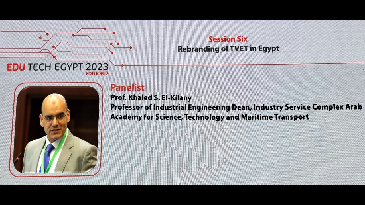 Prof. Khaled S. El-Kilany - Rebranding of TVET in Egypt - YouTube