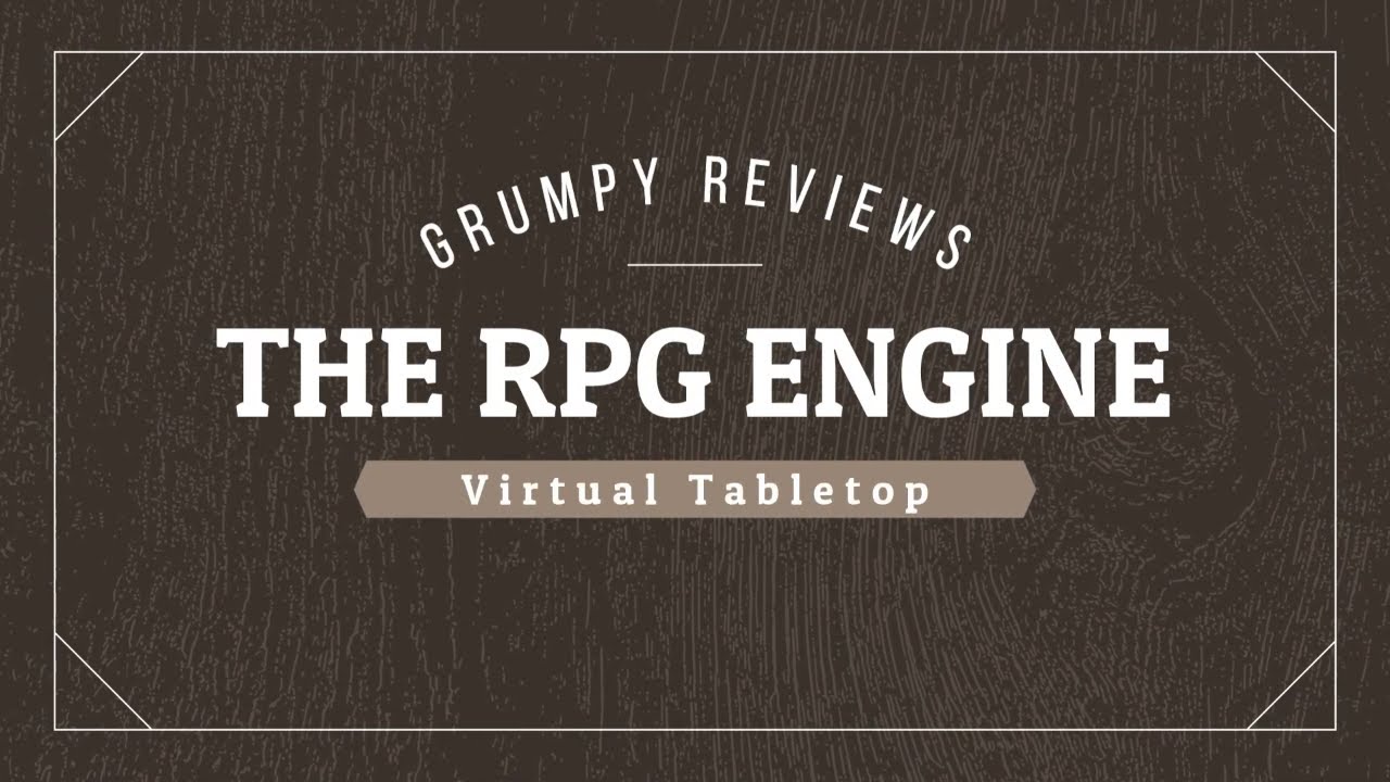 GRUMPY REVIEWS | THE RPG ENGINE | VIRTUAL TABLETOP REVIEW - YouTube