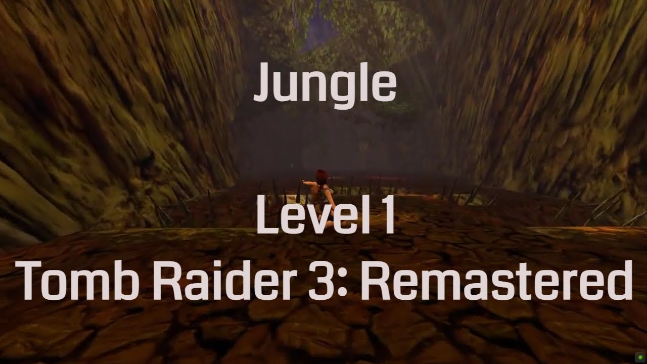 Jungle - Tomb Raider 3 Remastered (Level 1) - YouTube