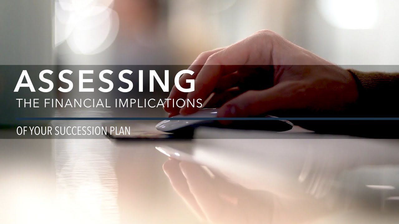 Assessing the Financial Implications of your Succession Plan - YouTube