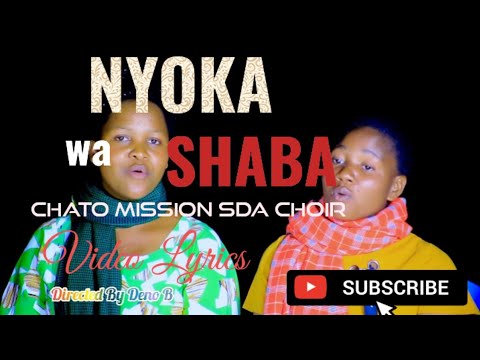 NYOKA WA SHABA by CHATO MISSION SDA CHOIR Video Lyrics - YouTube