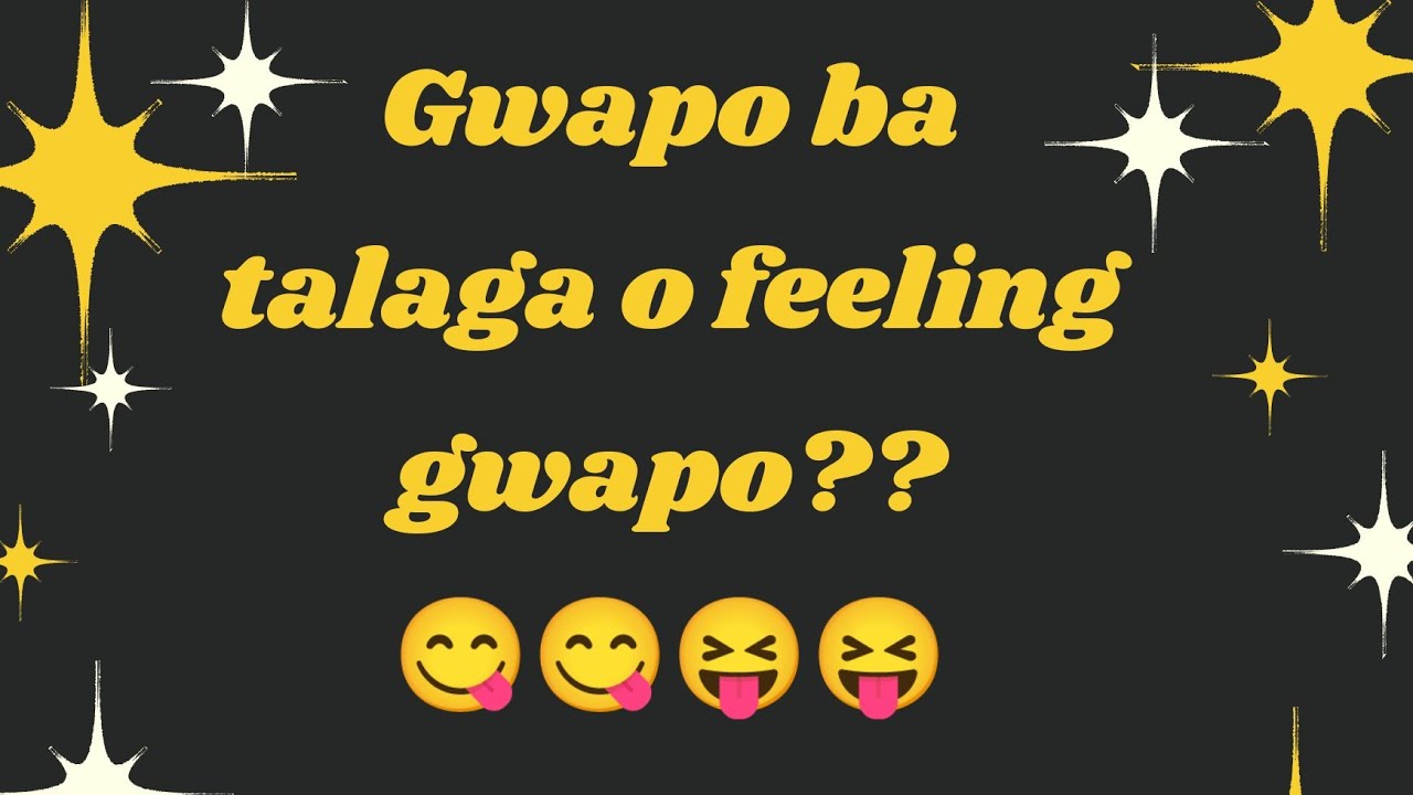 Gwapo ba talaga o feeling gwapo??😝🤣🤣🤣 - YouTube