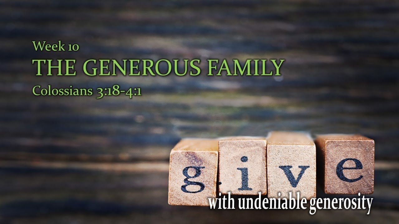 Give - Week 10 - The Generous Family - YouTube