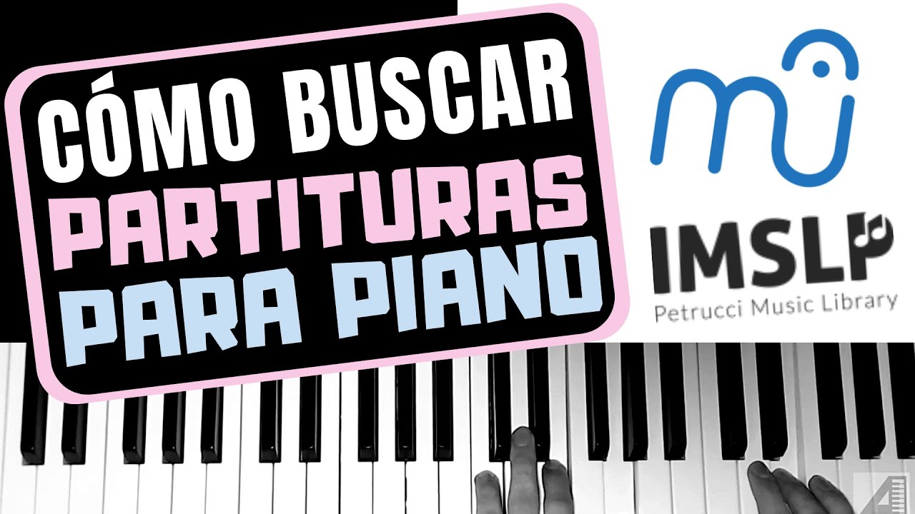 Cómo buscar partituras para piano (IMSLP y Musescore) - YouTube