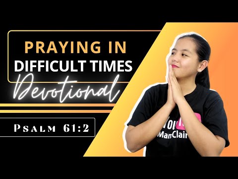 PRAYING IN DIFFICULT TIMES – Daily Devotional - YouTube