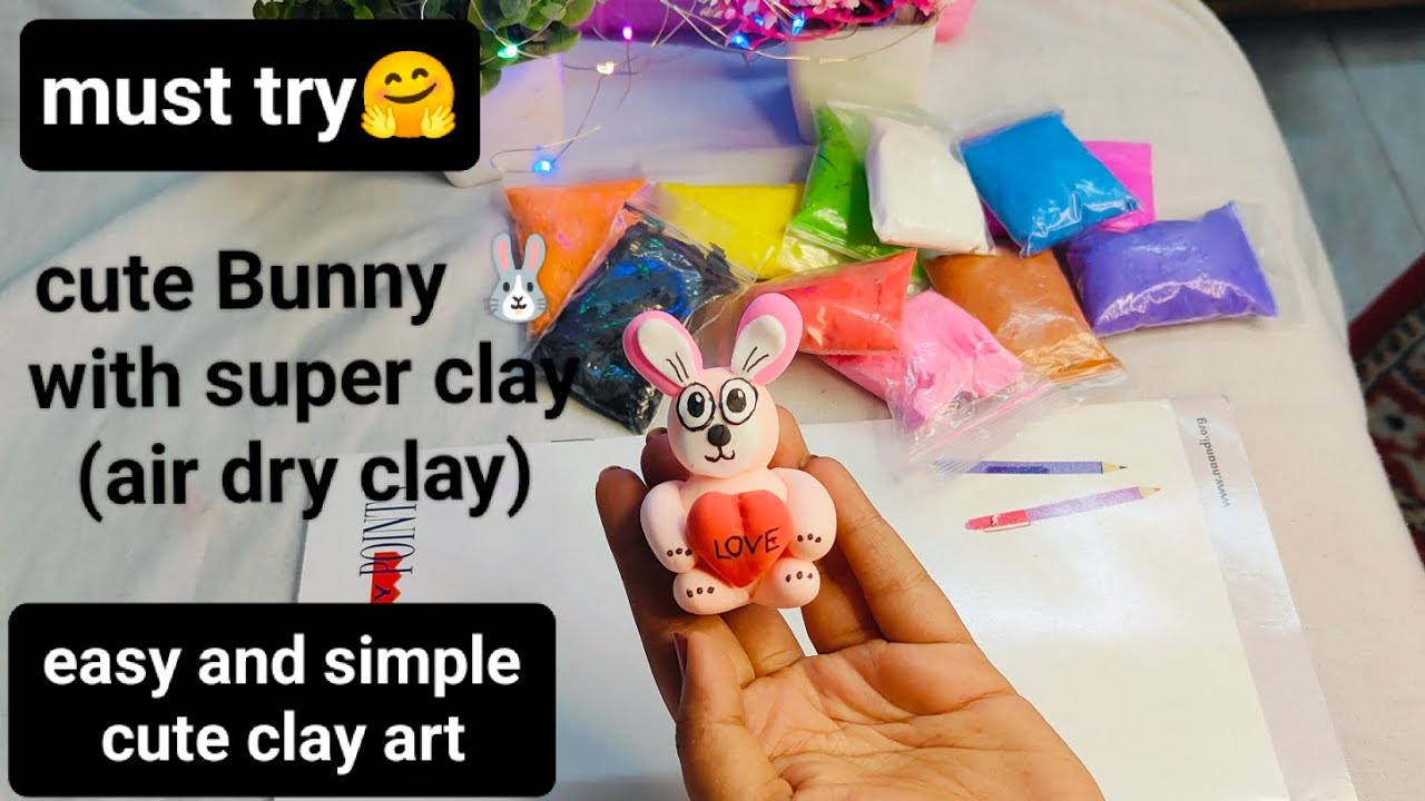 Cute Bunny 🐰 clay art 🎨 with super clay (air dry clay) /easy, simple ...