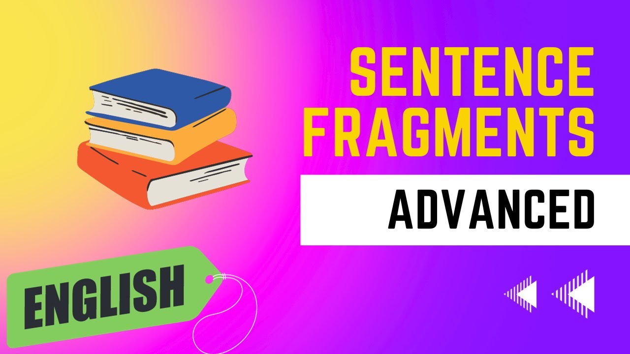 Sentence Fragments | How to identify and fix them | Common Grammar ...