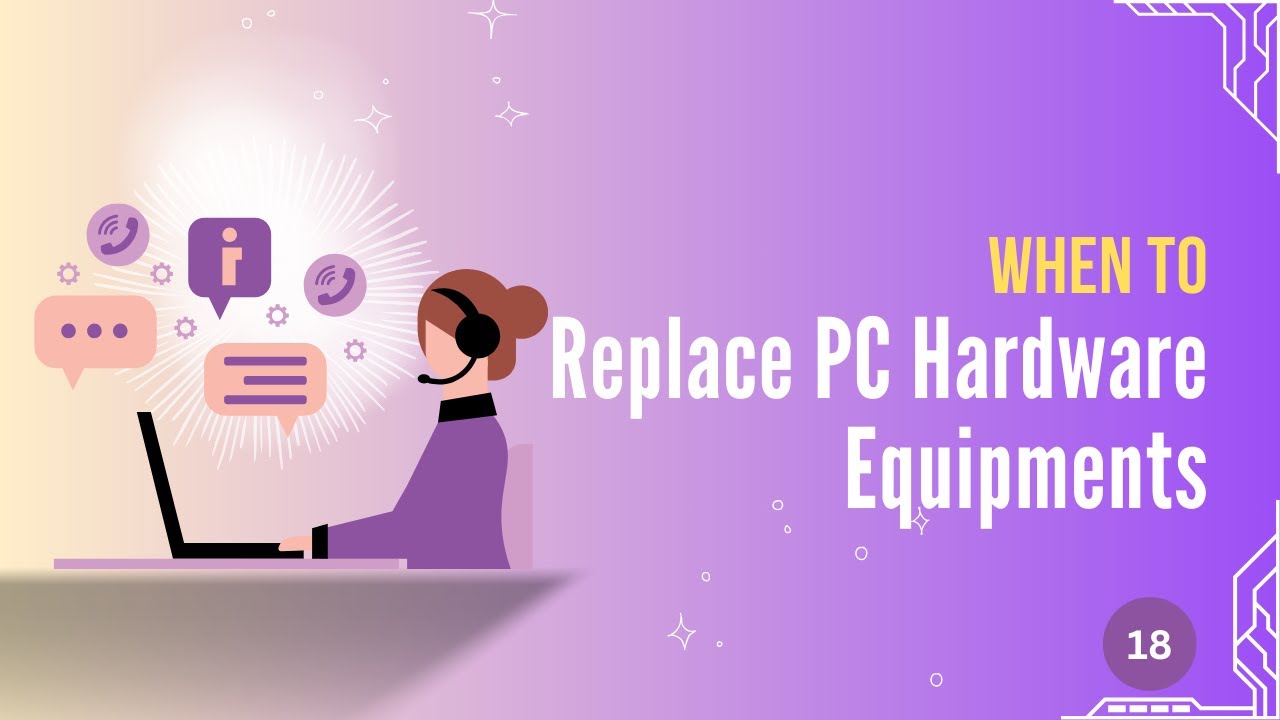 18 | When to Replace PC Hardware equipments | IT Help Desk Learning ...