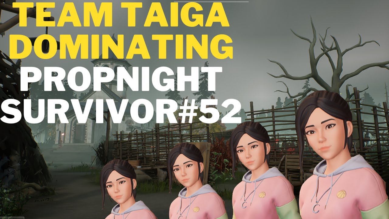 Propnight survivor#52 | Team Taiga dominating - YouTube