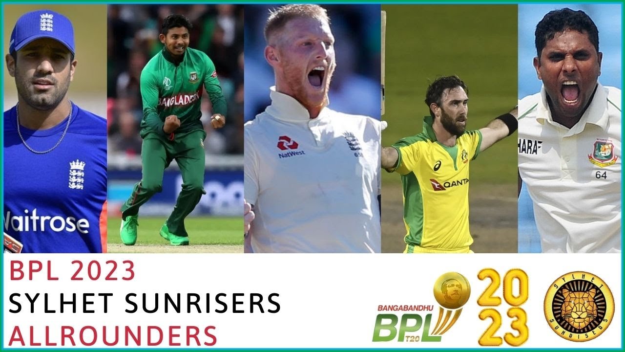 BPL 2023 | Sylhet Sunrisers All new Allrounder | SS new allrounders ...