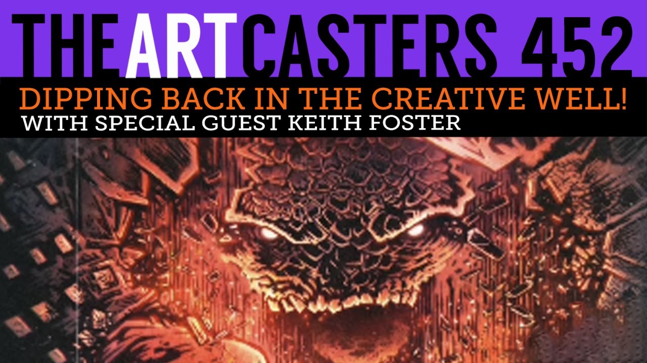 Dipping Back Into The Creative Well! Artcasters 552- Keith Foster - YouTube
