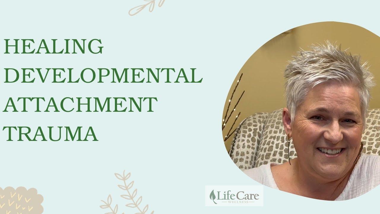 Healing Developmental Attachment Trauma - YouTube