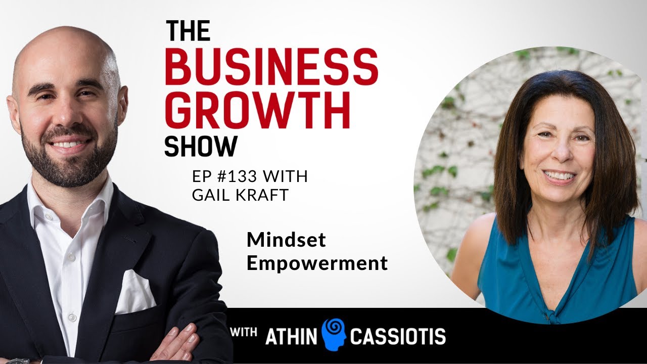 Mindset Empowerment with Gail Kraft - EP133 - The Business Growth Show ...