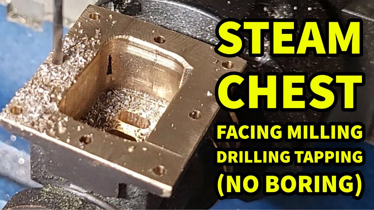 9 Machining the Steam Chest - PMR #5 Steam Engine - YouTube