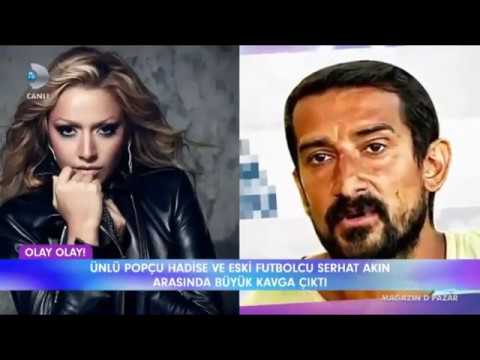 Hadise ile Serhat Akın Birbirine Girdi ! Serhat Akın Benim Adamlığımı Kimse Sorgulayamaz !