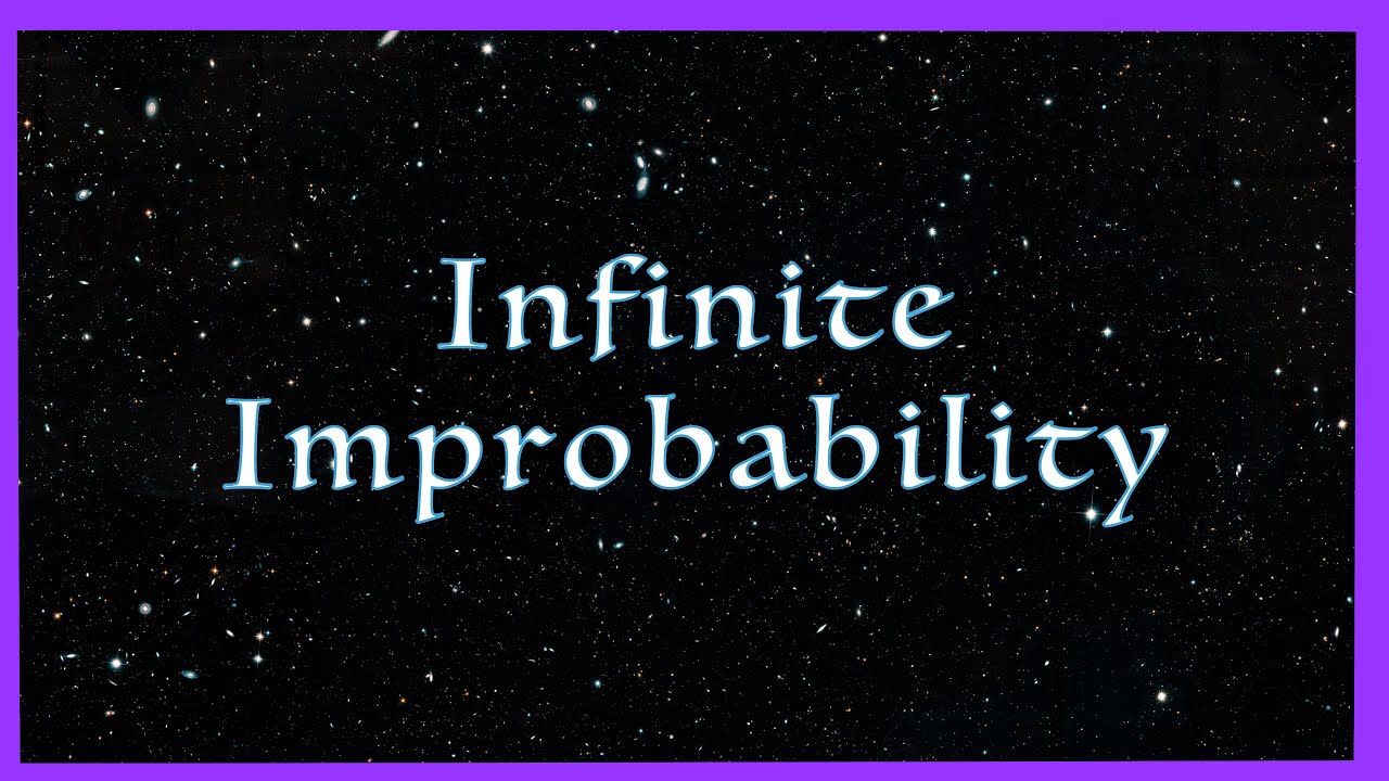 Infinite improbability (original) - YouTube