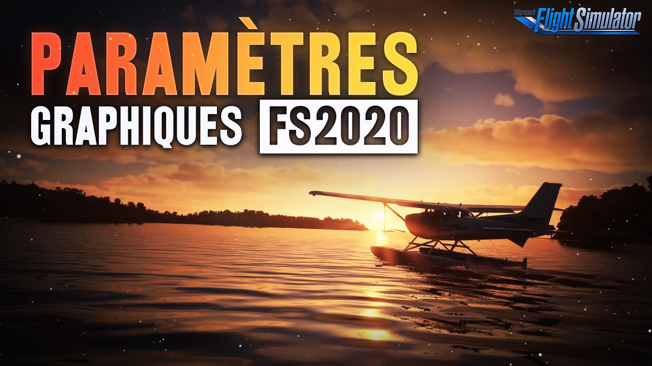 LES MEILLEURS PARAMETRES GRAPHIQUES SUR FS2020 | +NVIDIA SETTINGS ...