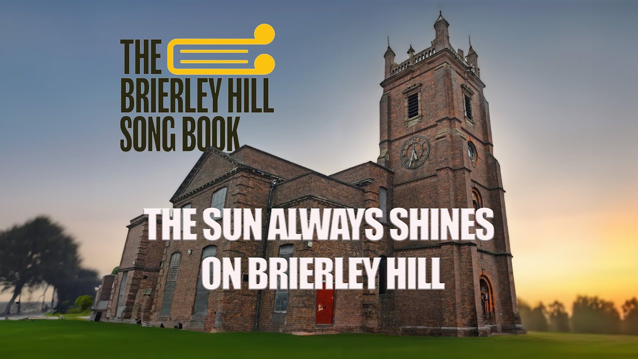 Brierley Hill Song Book: The Sun Always Shines On Brierley Hill - YouTube