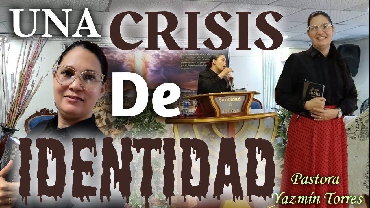 Mensaje Crisis de Identidad | Pastora Yazmin Torres - YouTube