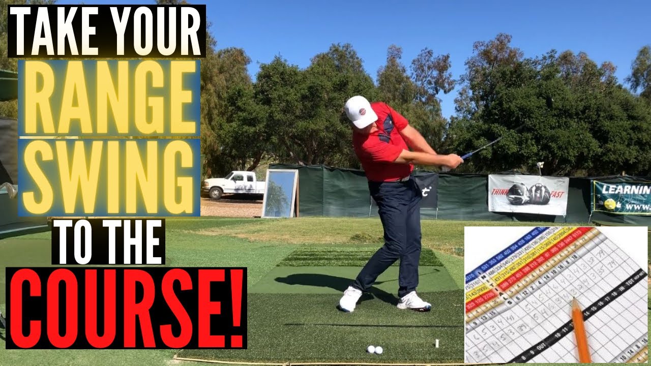 How to Take Your RANGE SWING to the Golf Course! - YouTube