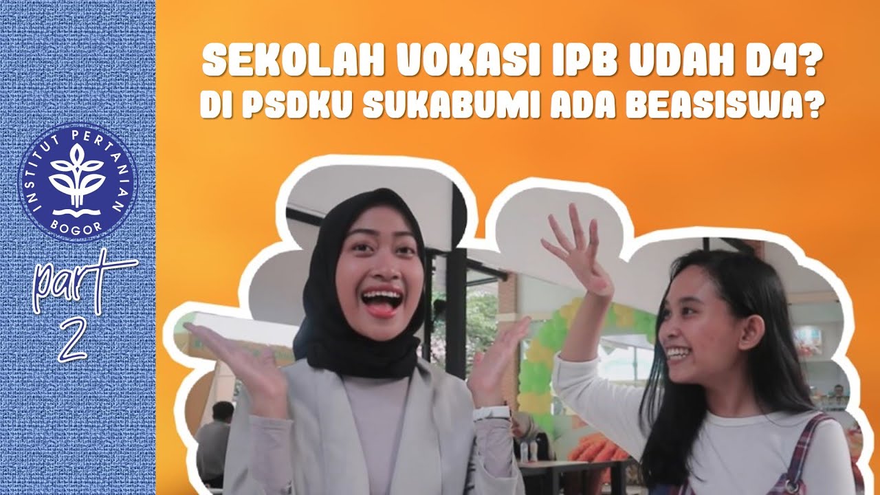 BEASISWA DI IPB PSDKU SUKABUMI + TENTANG SEKOLAH VOKASI IPB YG "MUNGKIN ...