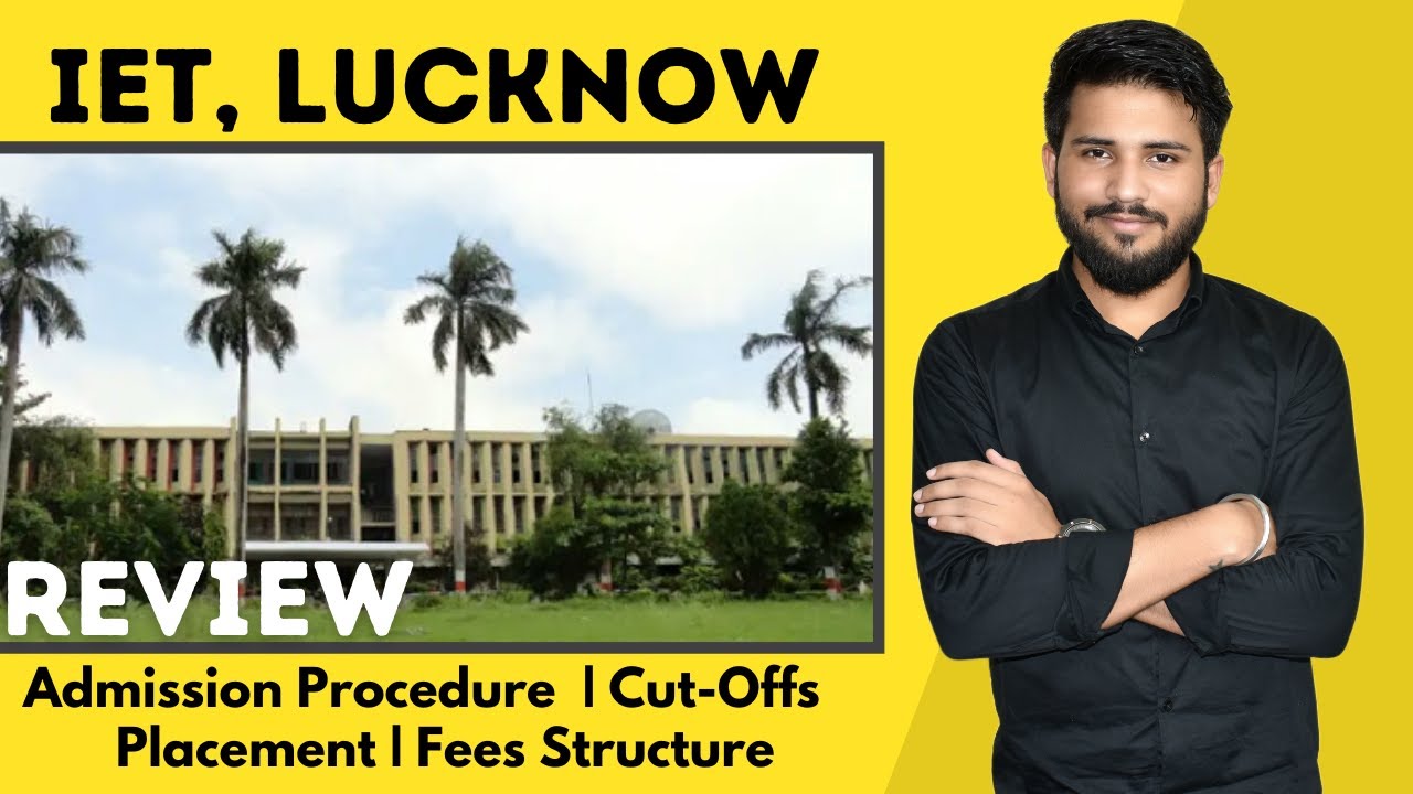 IET Lucknow Review | Admission procedure | Cut-offs | Placement | top ...