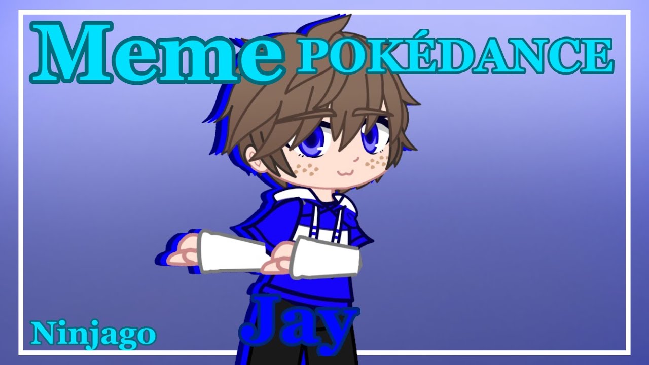 | Meme | Pokédance | Ninjago | Jay | Gacha Club | - YouTube