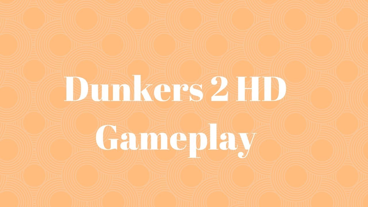 Dunkers 2 Gameplay hd - YouTube
