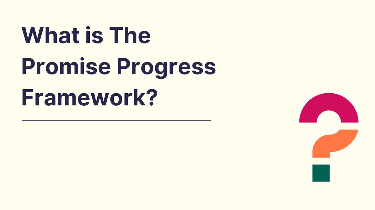 What is The Promise Progress Framework? - YouTube