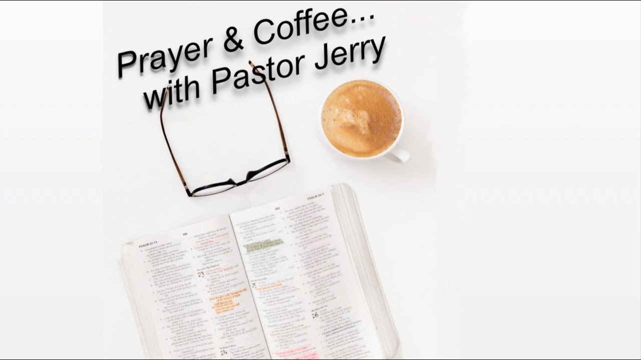 Prayer and Coffee... Thu Jul 13 23 - YouTube