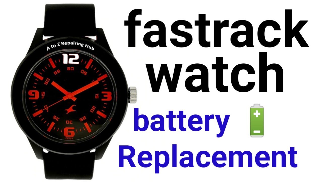 fastrack watch battery replacement @a to z repairing hub घड़ी में ऐसे ...