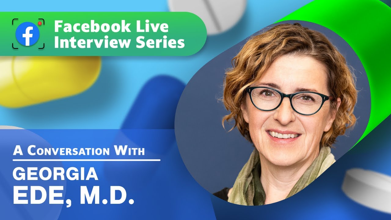 A Conversation w/ Dr. Georgia Ede - “Change Your Diet, Change Your Mind ...