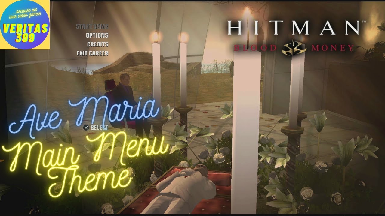 HITMAN: BLOOD MONEY - AVE MARIA BY FRANZ SCHUBERT/MAIN MENU THEME - YouTube